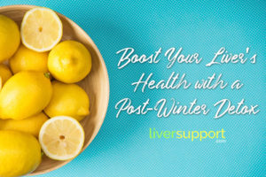 Spring Clean Your Liver After Winter - Healthy Detox | LiverSupport.com